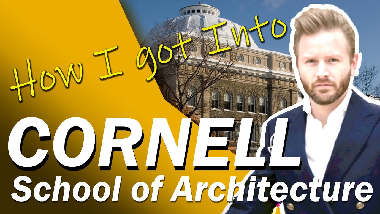 How I got into Cornell School of Architecture and how I created my ...
