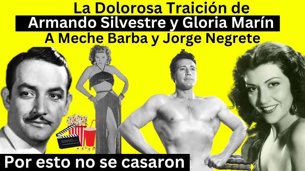 La Dolorosa Traición de Armando Silvestre Y Gloria Marín a Meche Barba y Jorge Negrete - YouTube