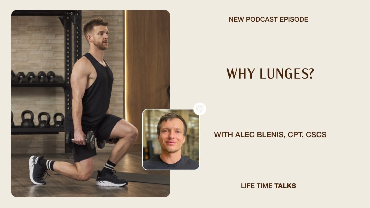 Why Lunges? With Alec Blenis, CPT, CSCS - Life Time Talks - YouTube