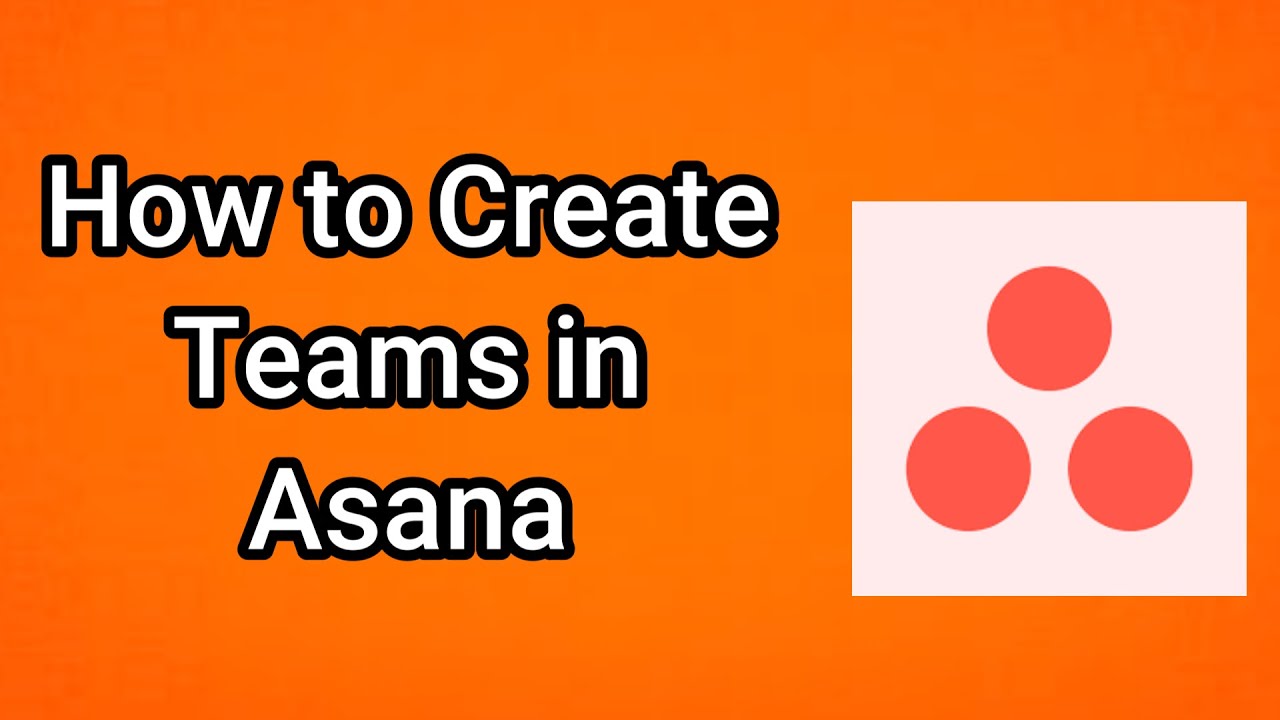 How to Create Teams in Asana - Full Guide - YouTube