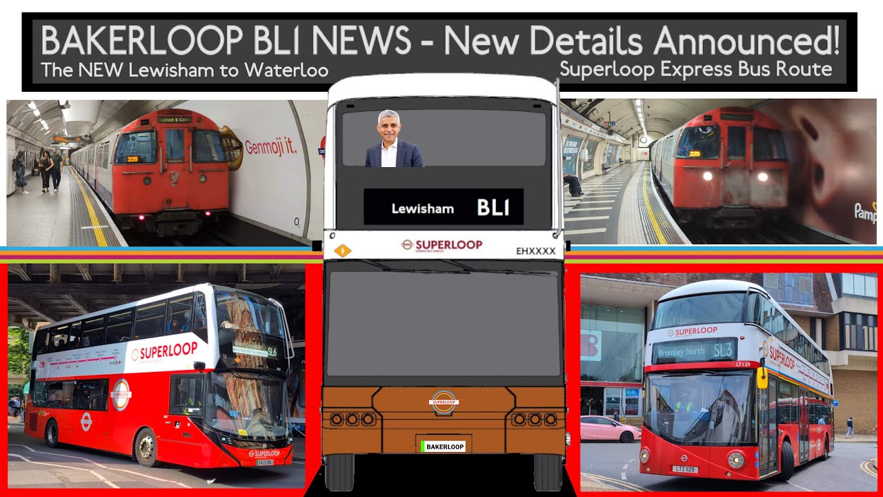 SUPERLOOP & BAKERLOOP NEWS - BL1 Operator & Start Date CONFIRMED! TfL London Bus Changes ...