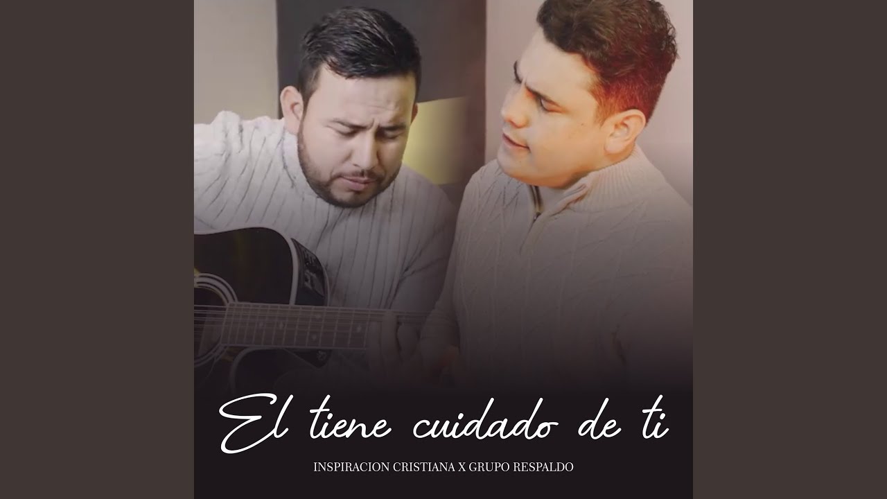 Inspiracion Cristiana & Grupo respaldo - El Tiene Cuidado De Ti Acordes ...