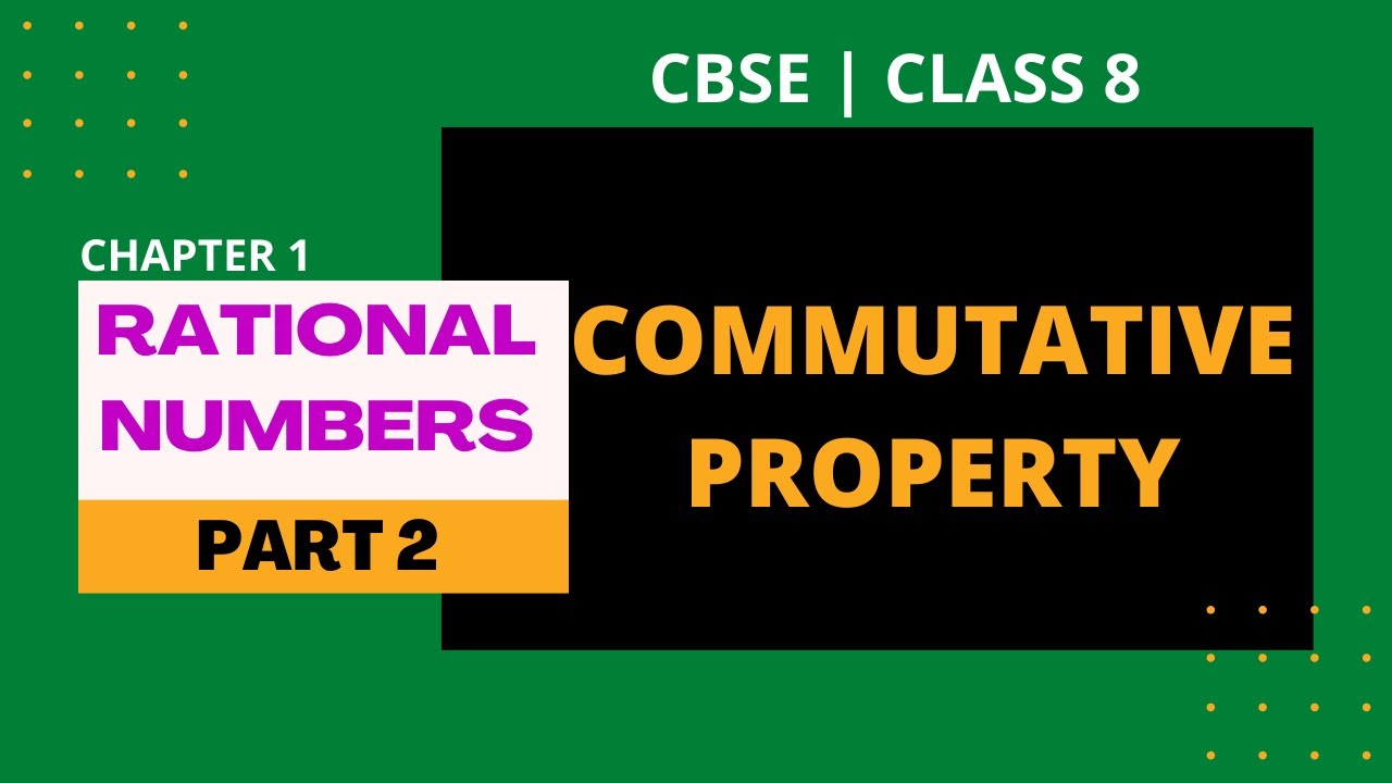 CBSE CLASS 8 MATHS CHAPTER1 RATIONAL NUMBERS PART 2 COMMUTATIVE cbse-class-8-maths-chapter1-rational-numbers-part-2-commutative