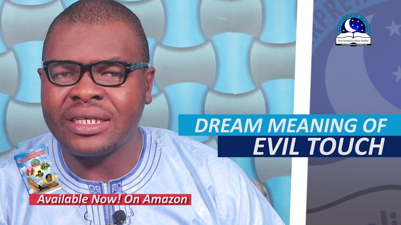 DREAM MEANING OF EVIL TOUCH Evil Laying Of Hands YouTube dream-meaning-of-evil-touch-evil-laying-of-hands-youtube