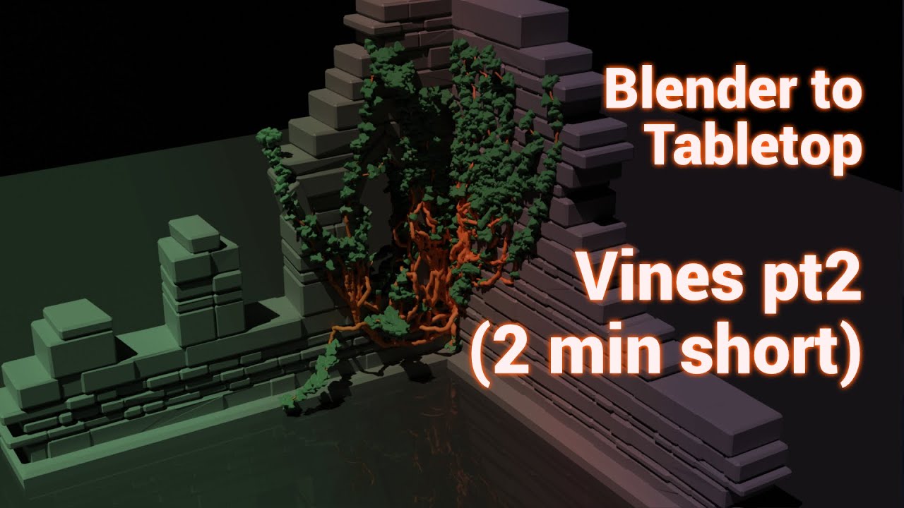 Blender to Tabletop - Vines 2 (very short extra) - YouTube