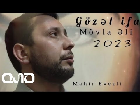 Mahir Evezli _ ماهر عوزلي Movla Ali - -مولا علي - _new video clip 2023