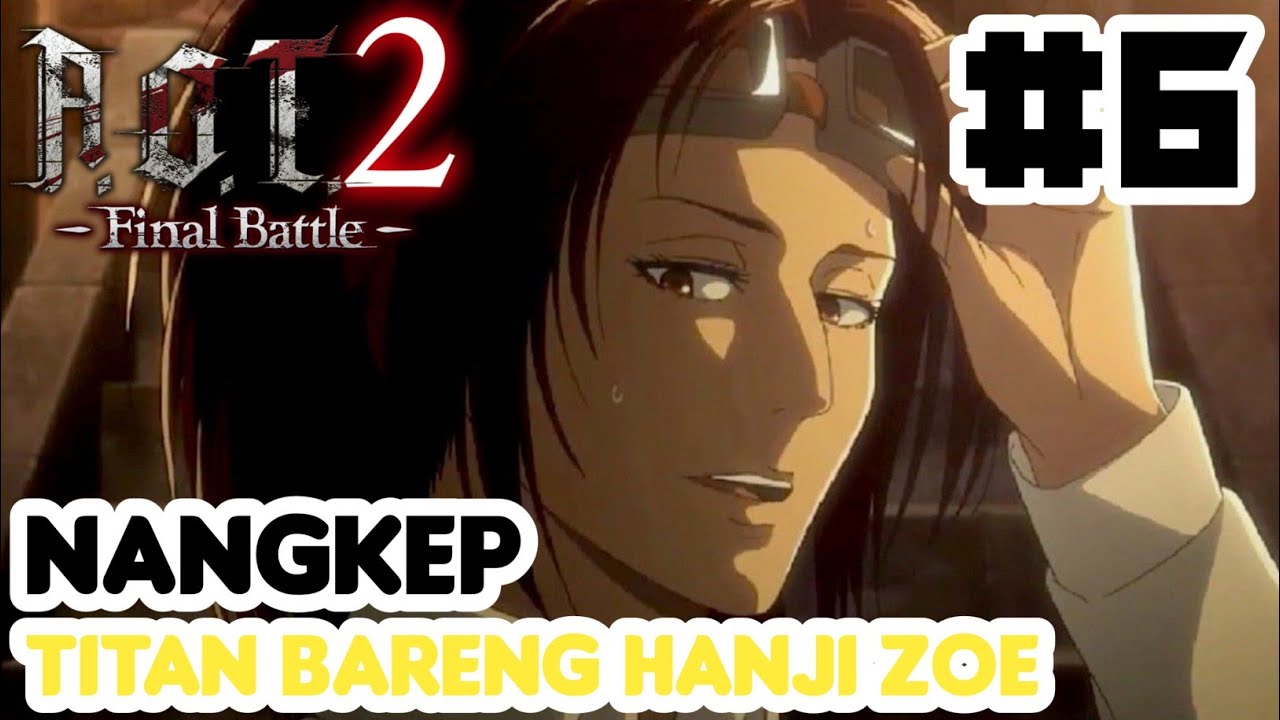 Experiment Hanji Zoe - Attack On Titan 2 Final Battle Indonesia [#6 ...