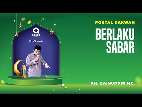 KH. Zainuddin MZ - Berlaku Sabar | Sebuah Renungan