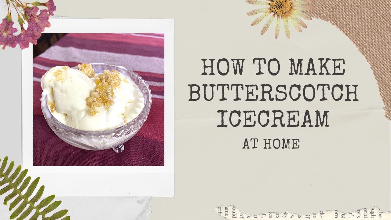 HOW TO MAKE BUTTER SCOTH ICE- CREAM| EASY RECIPE | - YouTube