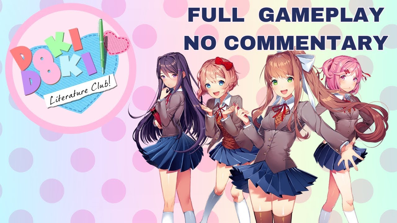 Doki Doki Literature Club ~FULL GAMEPLAY - NO COMMENTARY~ - YouTube