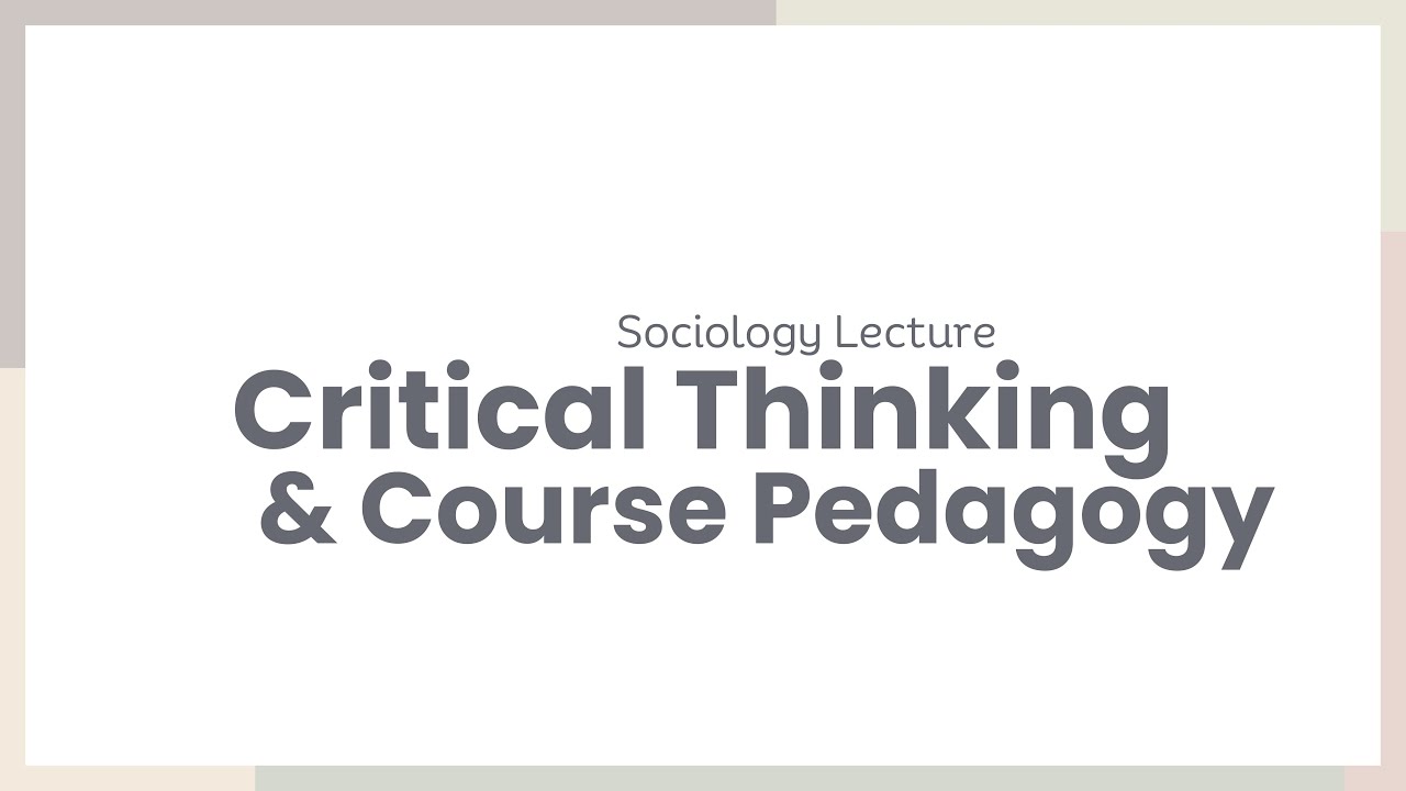 Critical Thinking & Course Pedagogy - YouTube