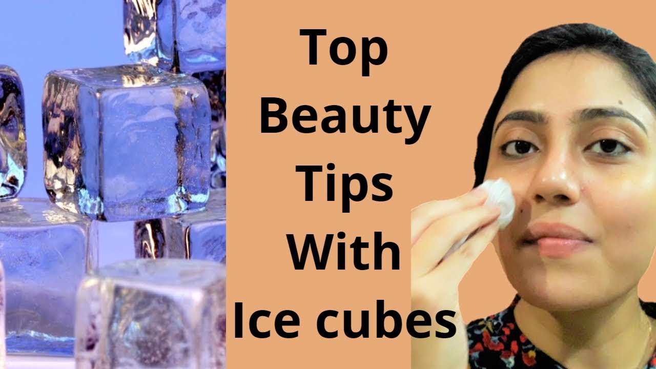 Top 6 beauty Secrets of using ice cubes / Glowing skin with ice cubes ...