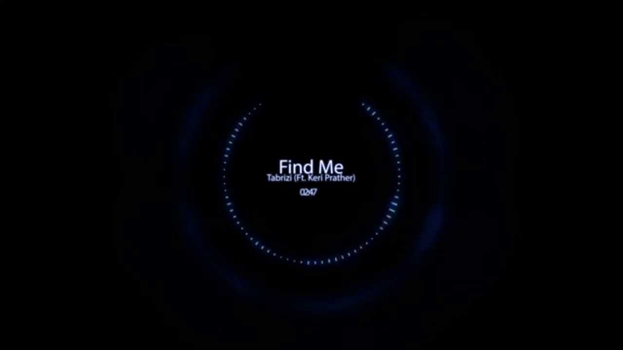 Tabrizi - Find Me Ft. Keri Prather - YouTube