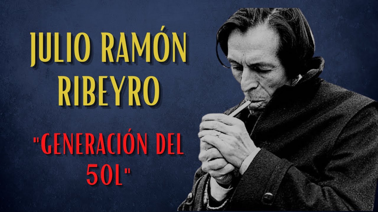 GENERACIÓN DEL 50 | JULIO RAMÓN RIBEYRO - YouTube