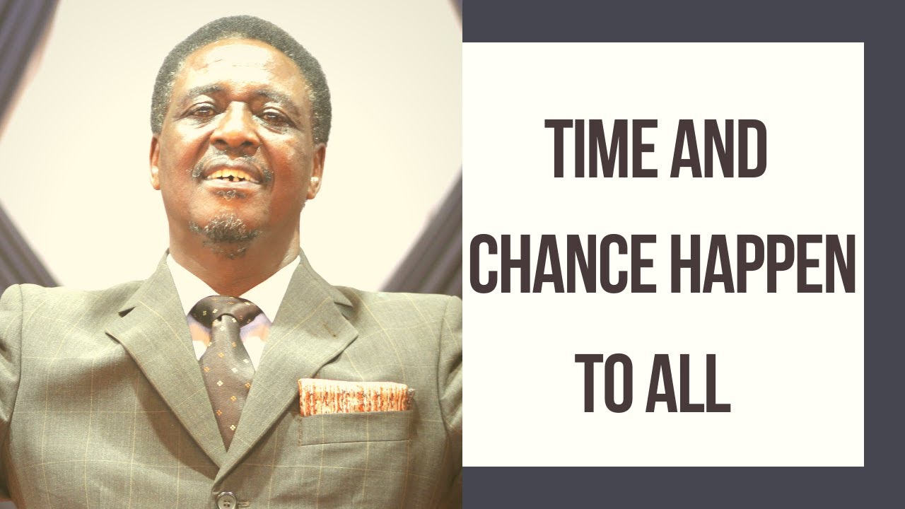 TIME AND CHANCE HAPPEN TO ALL - YouTube