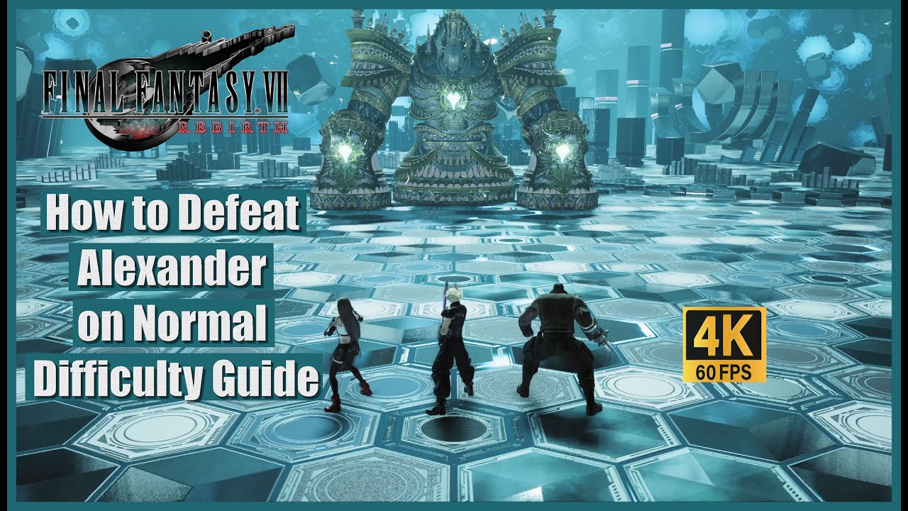 Final Fantasy 7 Rebirth How to Defeat Alexander on Normal Difficulty ...
