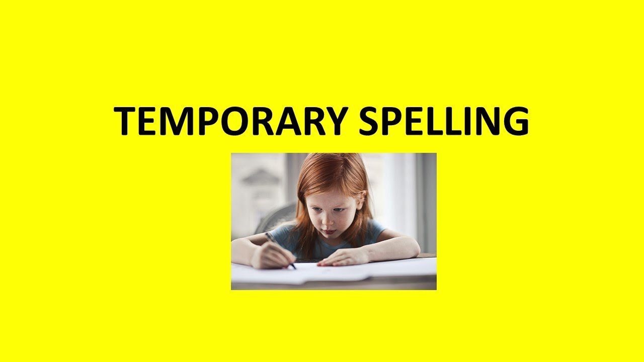 Temporary Spelling - YouTube