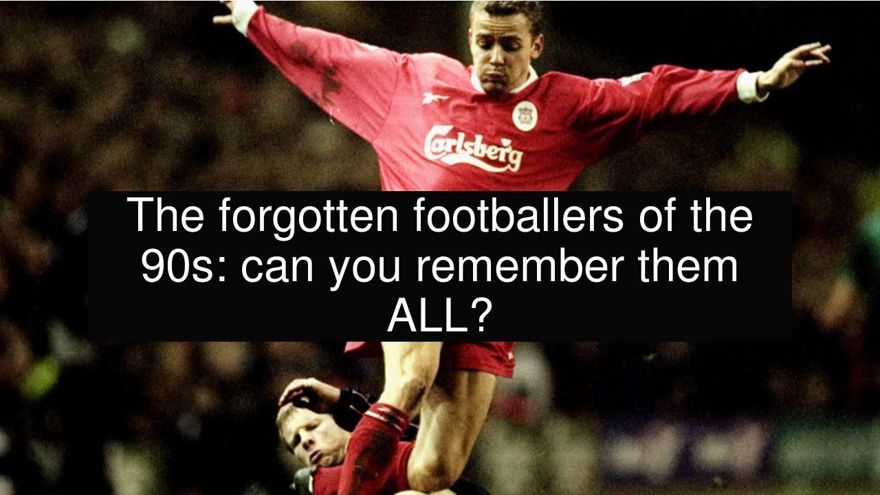 The forgotten footballers of the 90s: can you remember them ALL? - YouTube
