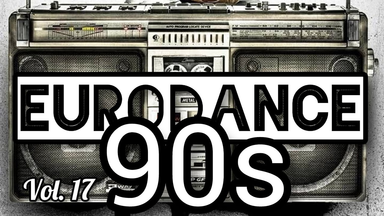 EURODANCE 90s vol. 17 | #eurodance90s #90songs - YouTube