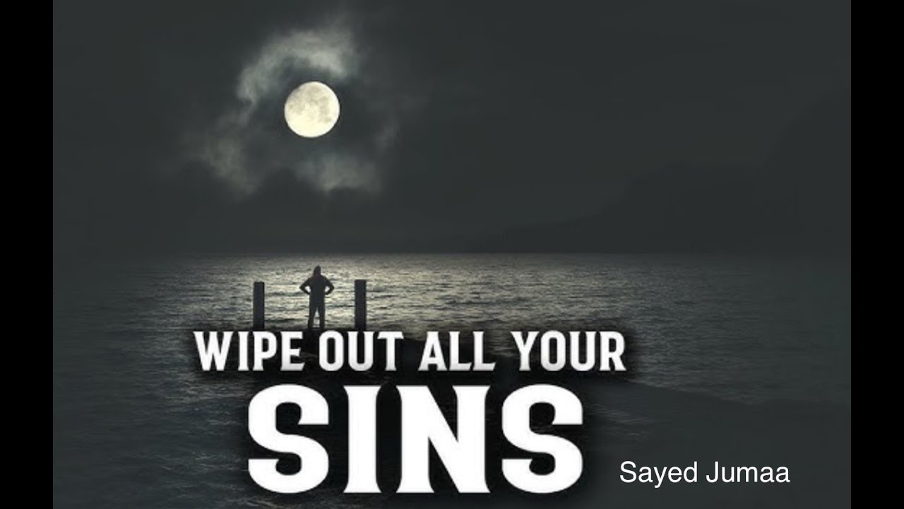 Wipe out all your Sins / Sayed Jumaa - YouTube