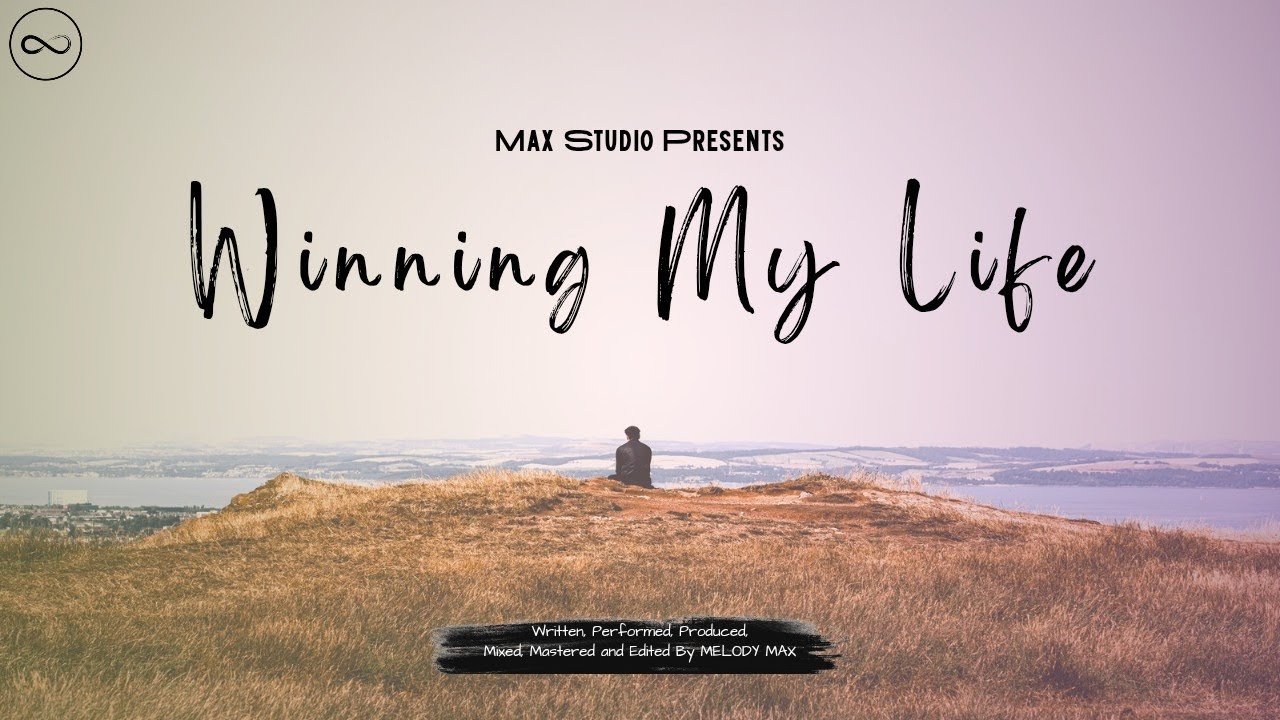 "Winning My Life" | Powerful Rap for Broken Hearts – @MelodyMax-4u ...