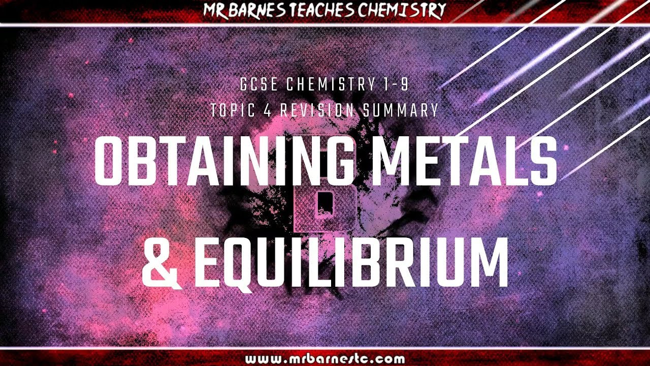 GCSE Chemistry 1-9 Topic 4 Revision Summary Video: Obtaining Metals and ...