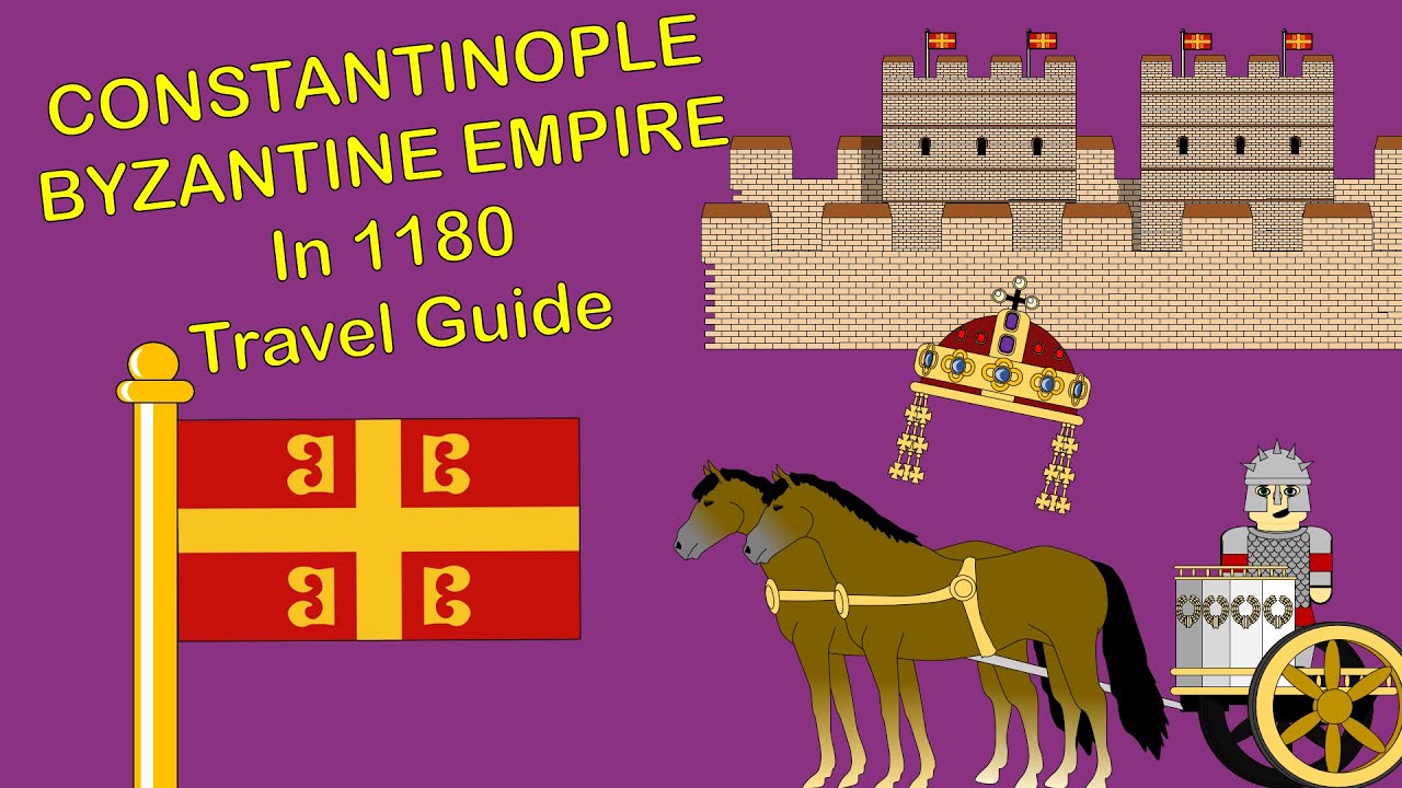 Constantinople, Byzantine Empire, a time travel tour, what’s it really ...