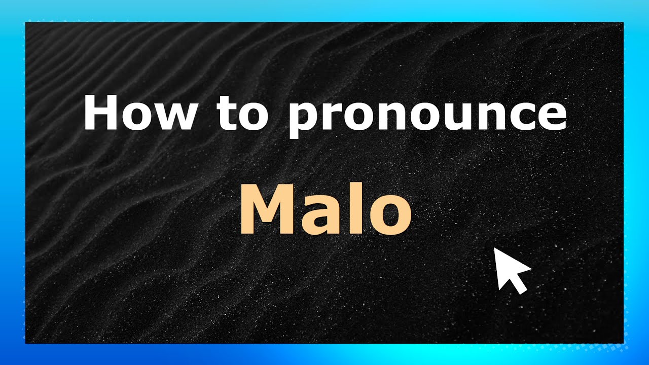 How to Pronounce Malo (French Pronunciation / France) | Pronounce Names ...