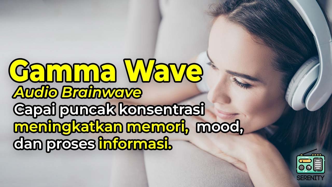 Gamma Waves | Gelombang JENIUS , Aktifkan 100% Potensi Otak, Belajar ...
