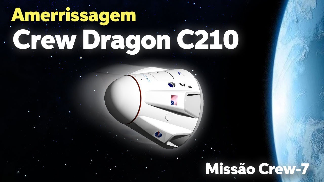 REGRESSO DA NAVE ESPACIAL CREW DRAGON - CREW-7 - YouTube