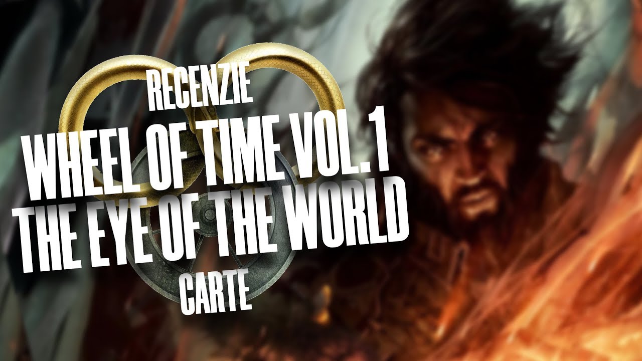 Ochiul Lumii / The Eye Of The World de Robert Jordan - Recenzie Carte ... Ochiul Lumii / The Eye Of The World de Robert Jordan - Recenzie Carte ...