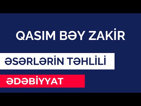 Qasım bəy Zakir - Əsərlərin təhlili | Ədəbiyyat | Günel Kərimli