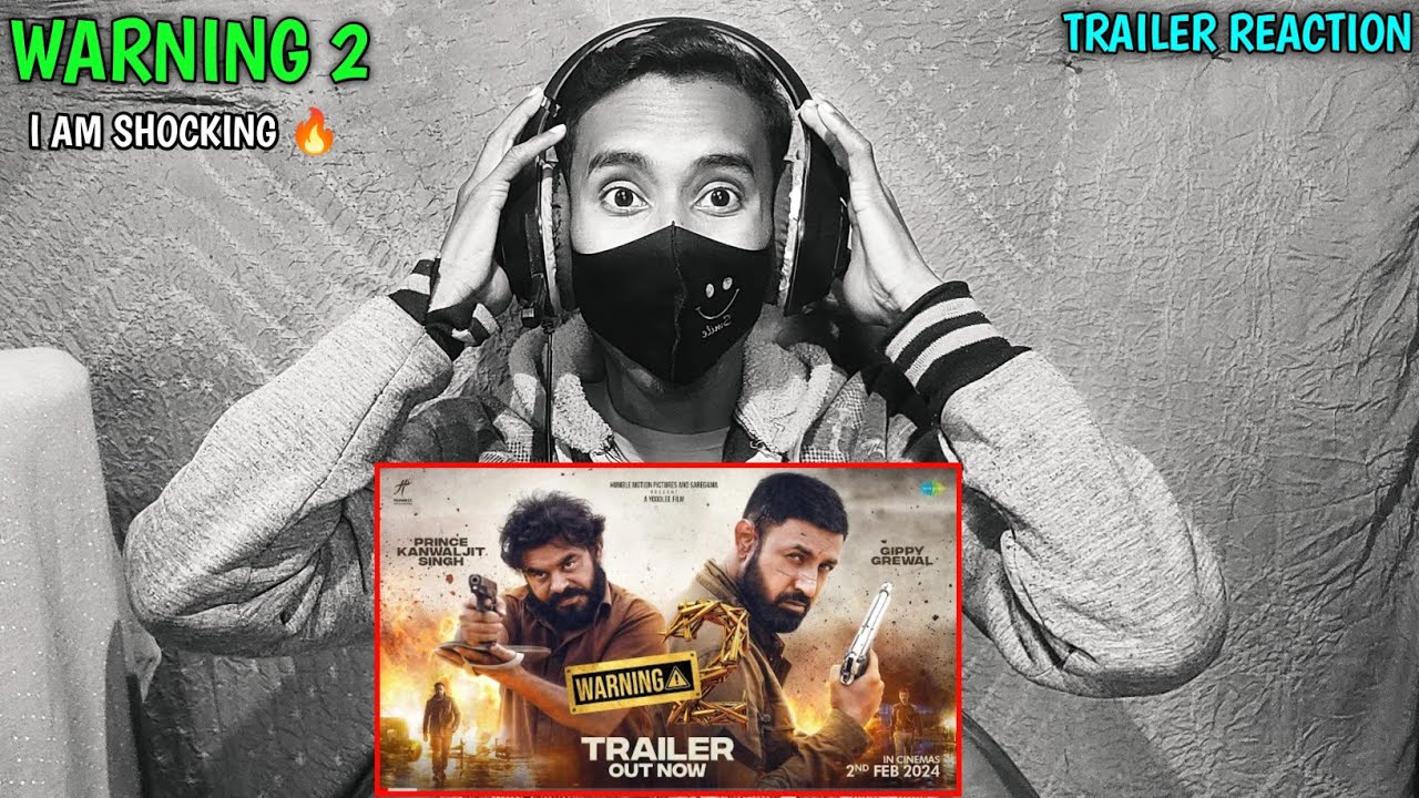 Warning 2 Trailer Reaction | Gippy Grewal | Jasmin Bhasin | Prince KJ ...