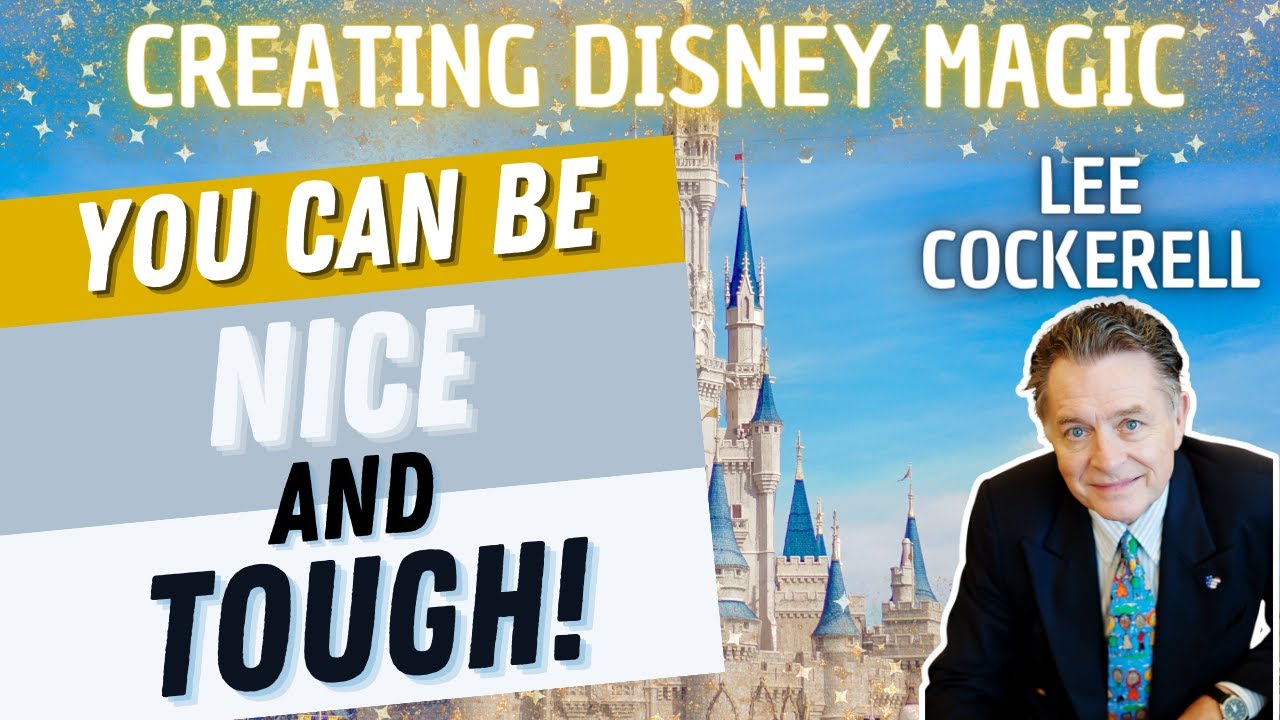 You Can Be Nice and Tough! Learn from former Disney Executive Vice ...