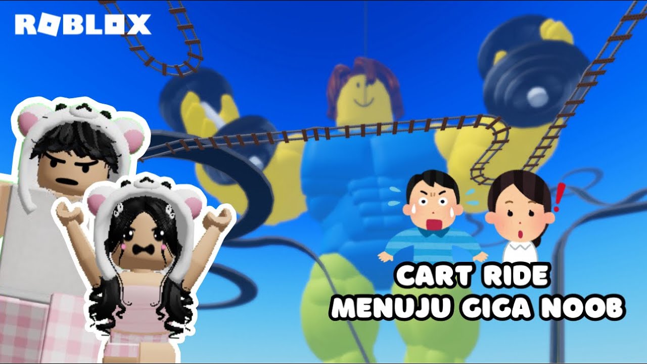 NAIK KERETA MENUJU GIGA NOOB | CART RIDE INTO GIGA NOOB ROBLOX - YouTube