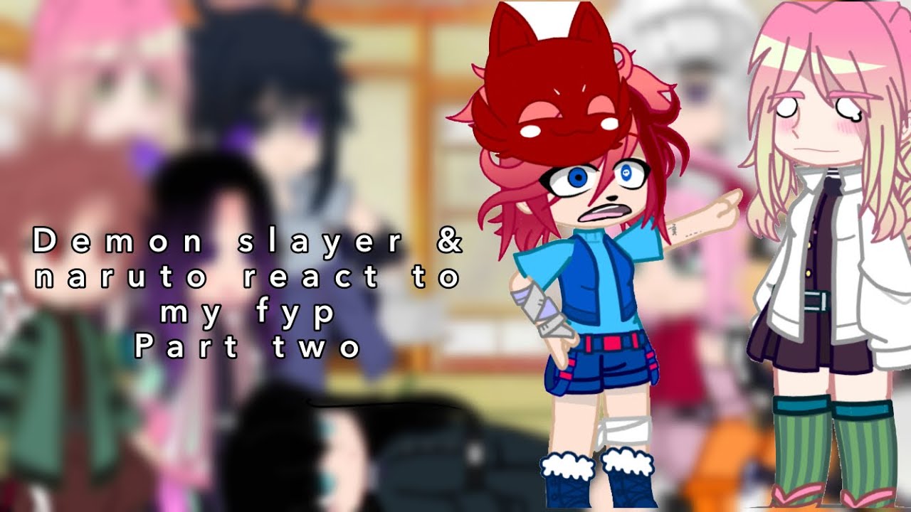 Demon slayer & naruto react to my fyp part 2 - YouTube