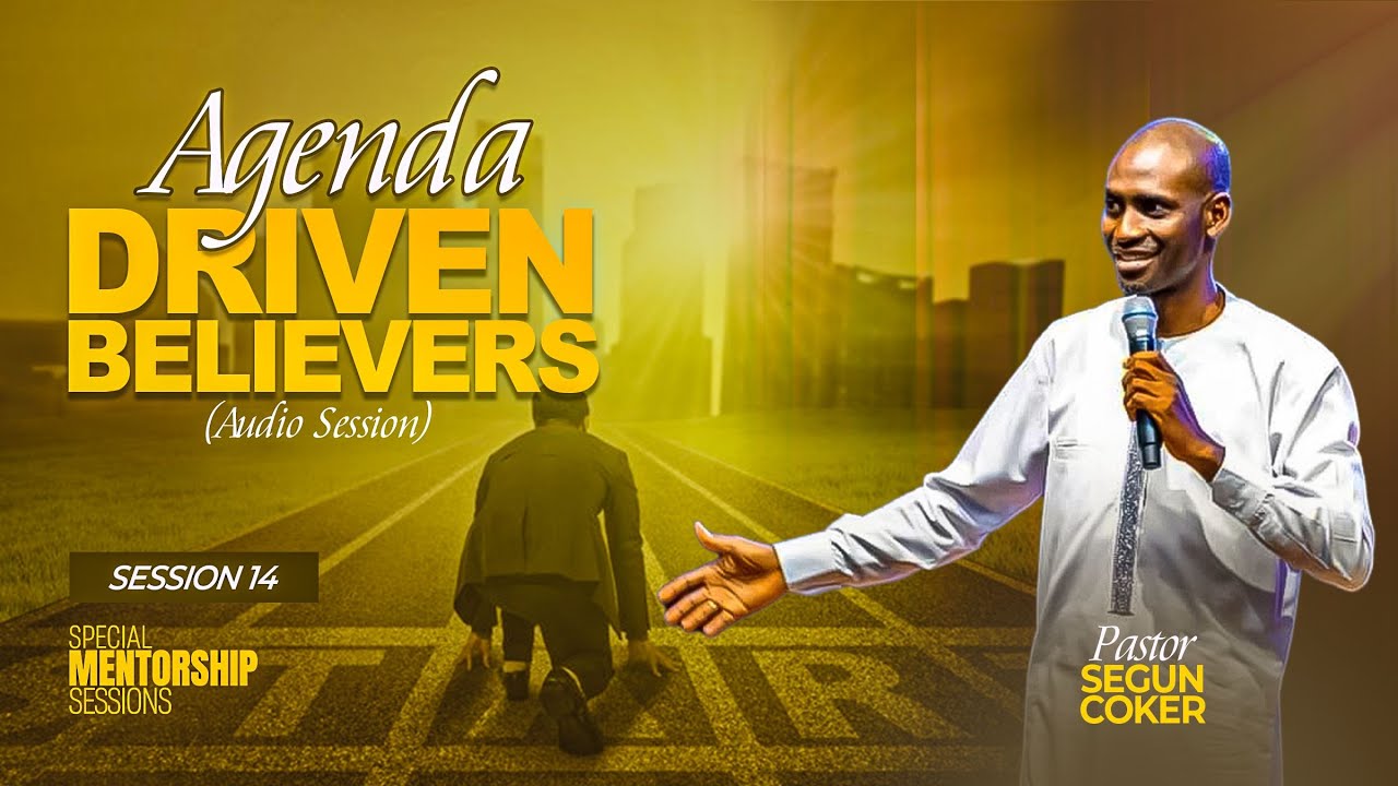 THE AGENDA DRIVEN BELIEVERS | SMS2024 SESSION 14 | PASTOR SEGUN COKER ...
