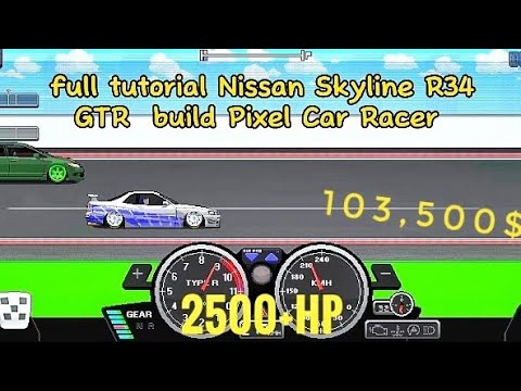 full tutorial Nissan Skyline 2500+HP GTR-R34 Build in pixel car race # ...