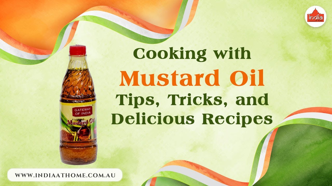 Cooking with Mustard Oil: Tips, Tricks, and Delicious Recipes - YouTube