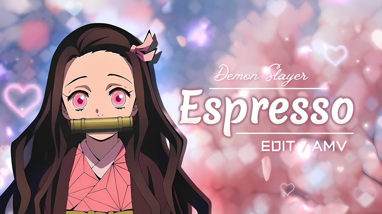 Espresso - Nezuko Kamado「AMV」4K - YouTube