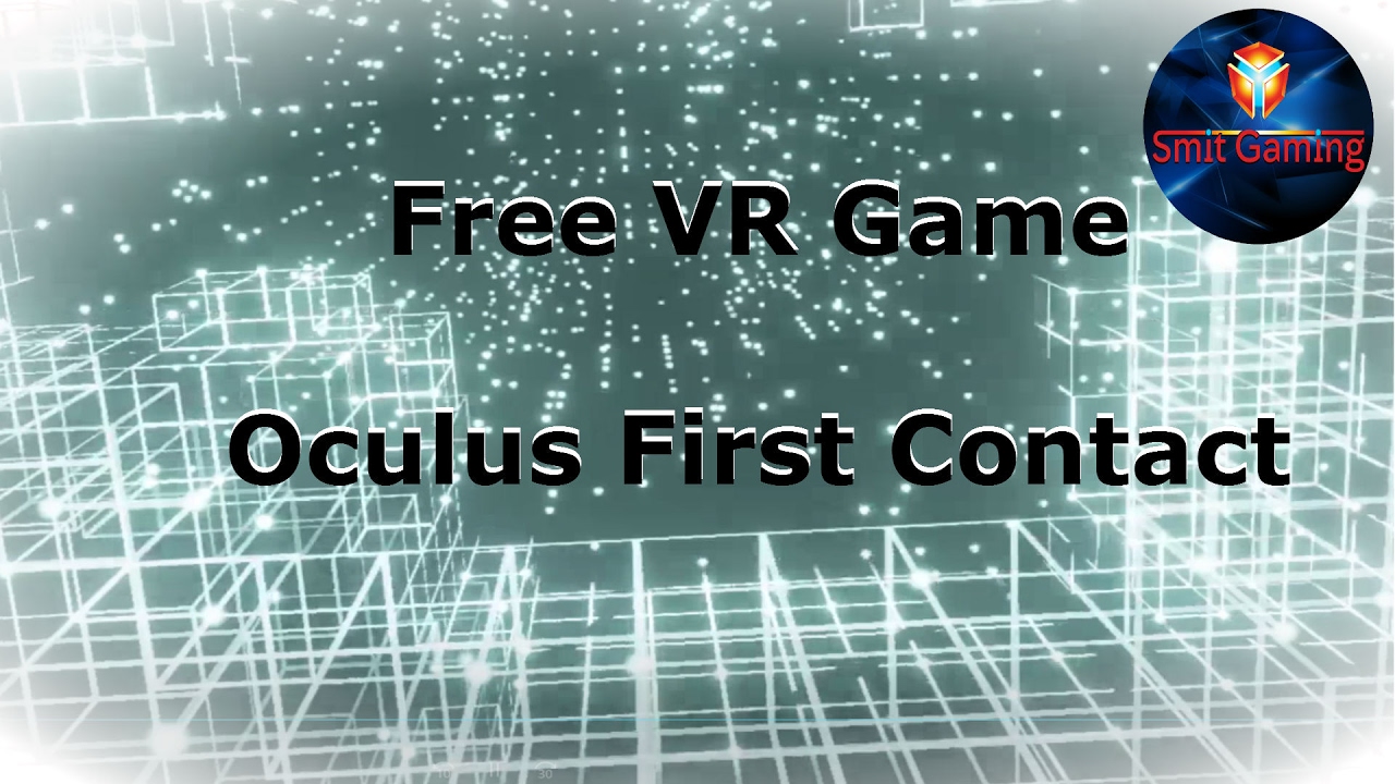 Free VR Game Oculus First Contact - GET YOUR FRIENDS TO TRY THIS ...