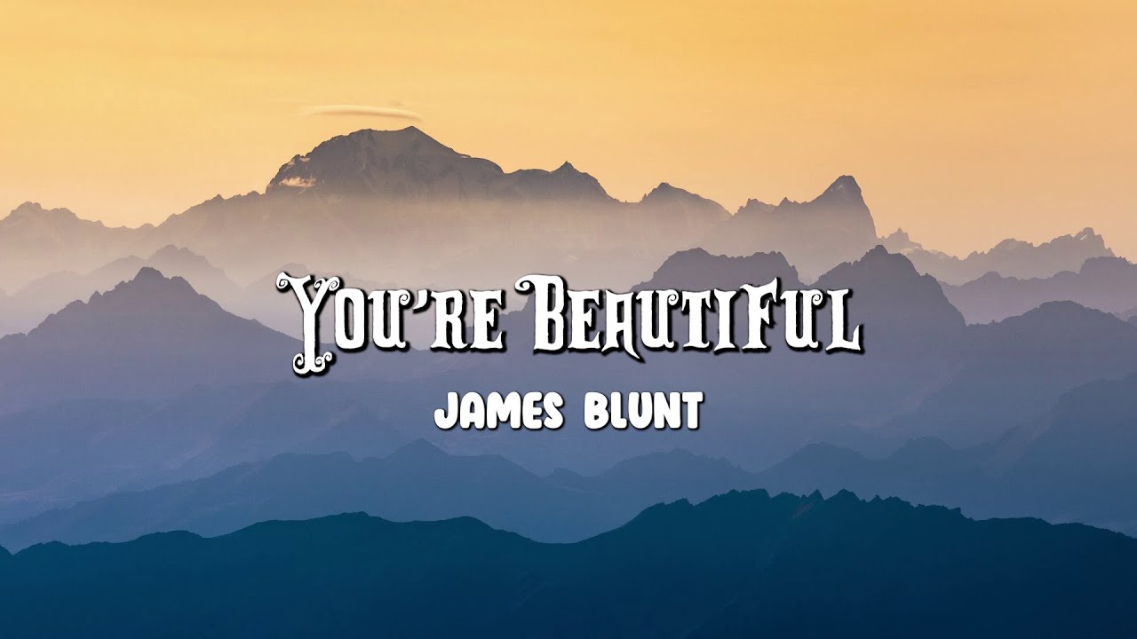 James Blunt - You're Beautiful (Lyrics) - YouTube