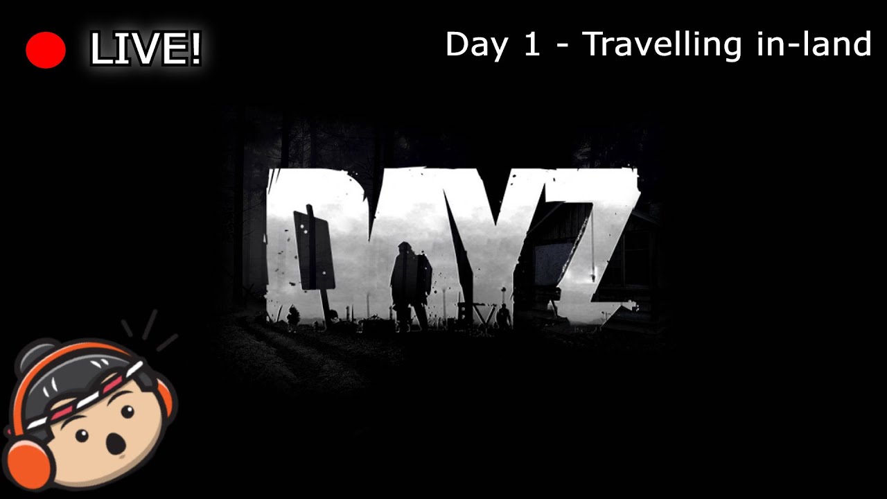 LIVE - DayZ | Day 1 - Travelling in-land (..again) - Sub Goal 790/1000 ...