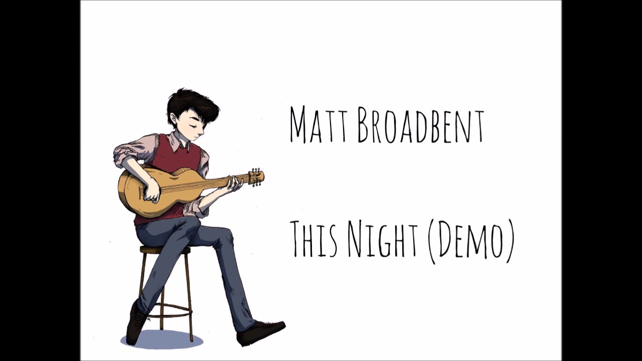 Matt Broadbent - This Night (Demo) - YouTube