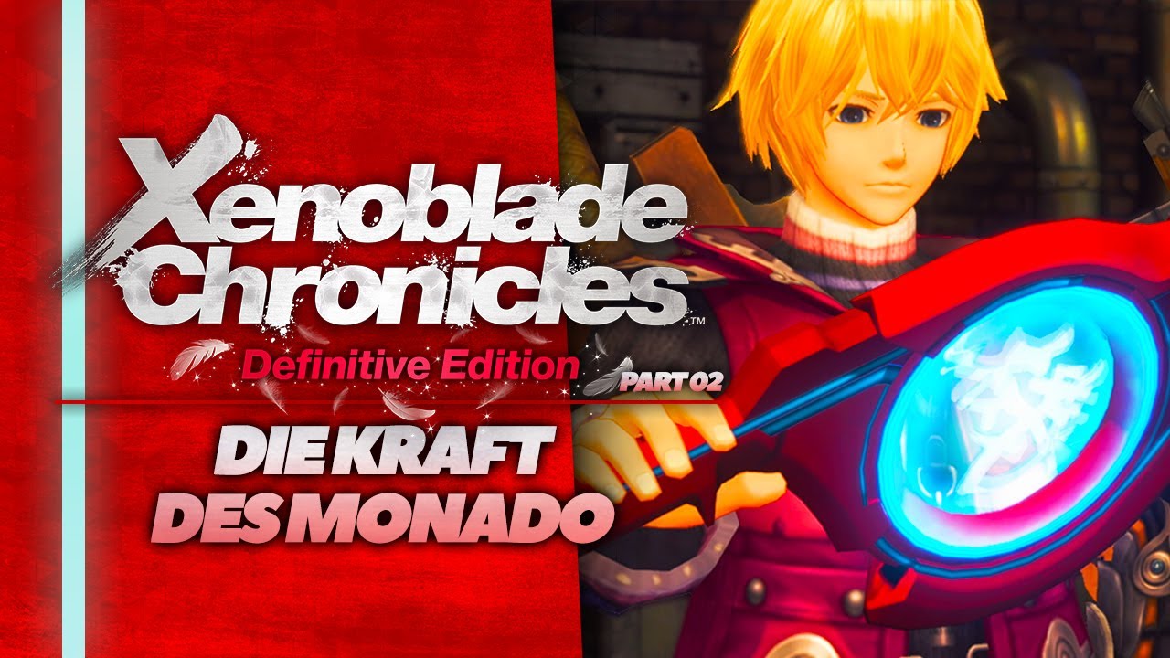 Die KRAFT des MONADO! ⚔️ 02 • Let's Play XENOBLADE CHRONICLES ...