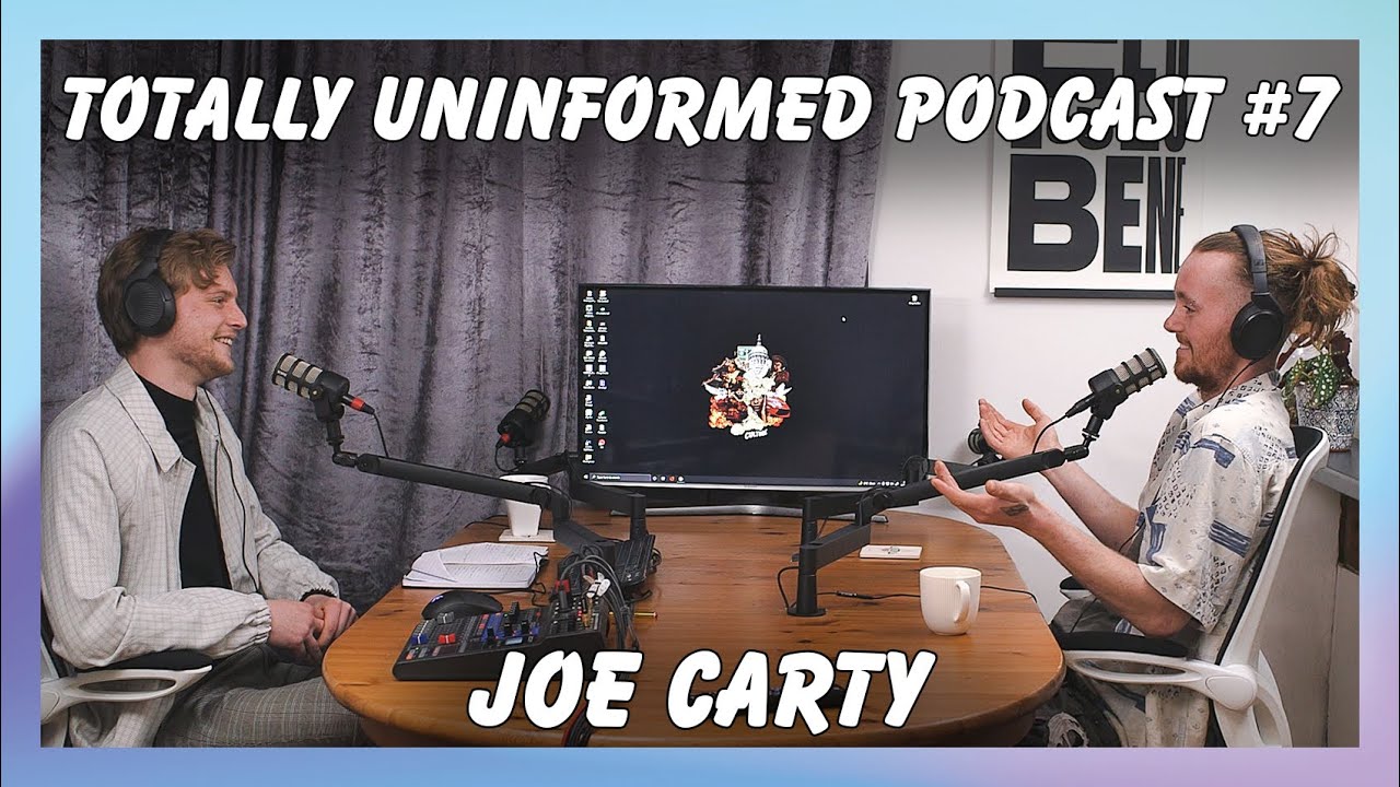Totally Uninformed Podcast #7 - Joe Carty - YouTube