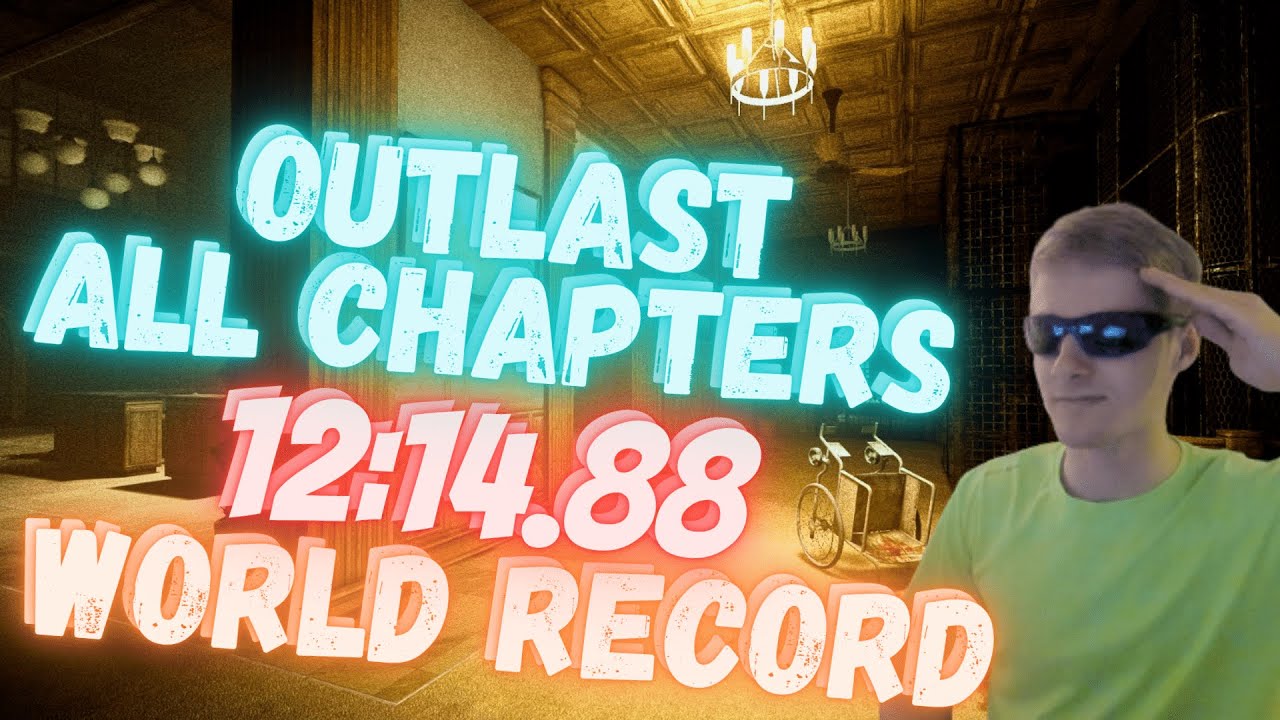 OUTLAST ALL CHAPTERS WORLD RECORD 12:14 (CRAZY RUN!!!!) - YouTube