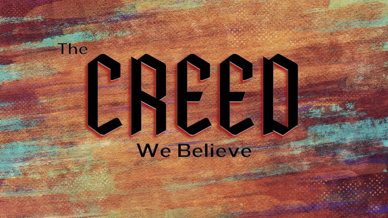 "The Creed We Believe: I Believe" (June 4, 2023) - YouTube