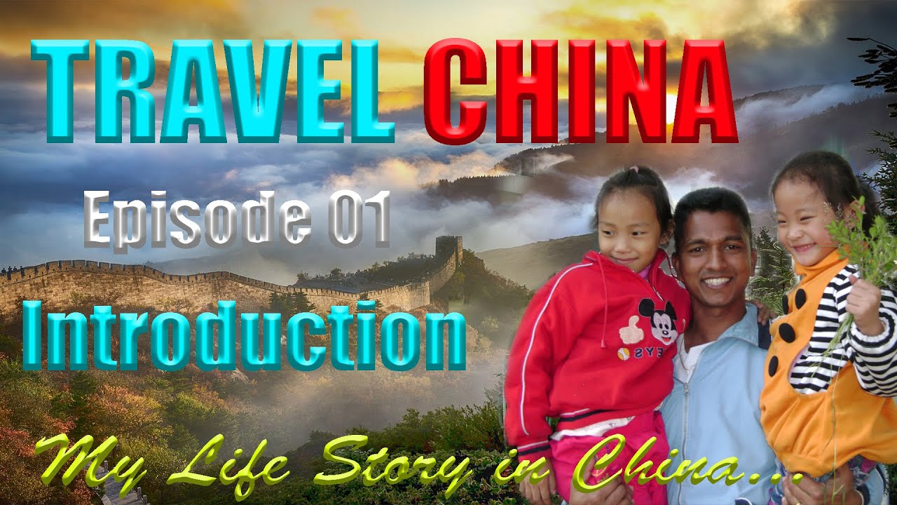 TRAVEL CHINA | EPISODE 01| INTRODUCTION | Travel Chanel 2021 ...