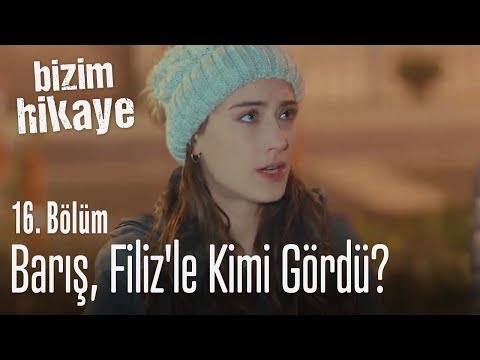 Barış, Filiz'le kimi gördü? - Bizim Hikaye 16. Bölüm